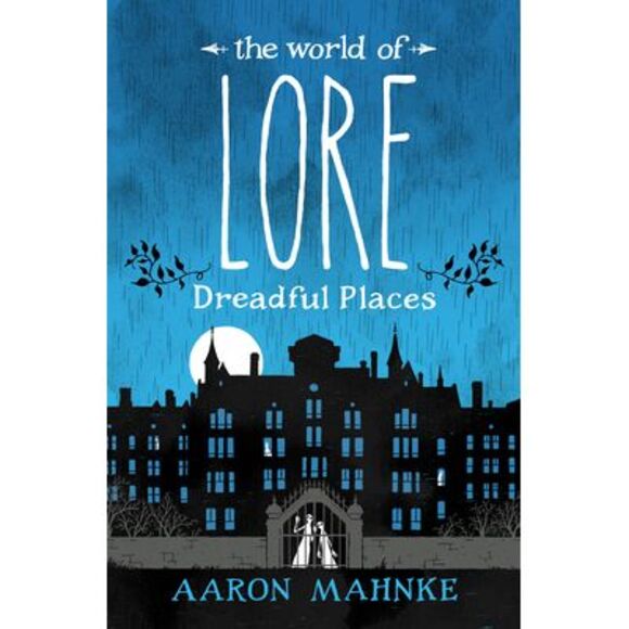 Aaron Mahnke | Other | The World Of Lore Dreadful Places Aaron Mahnke | Poshmark